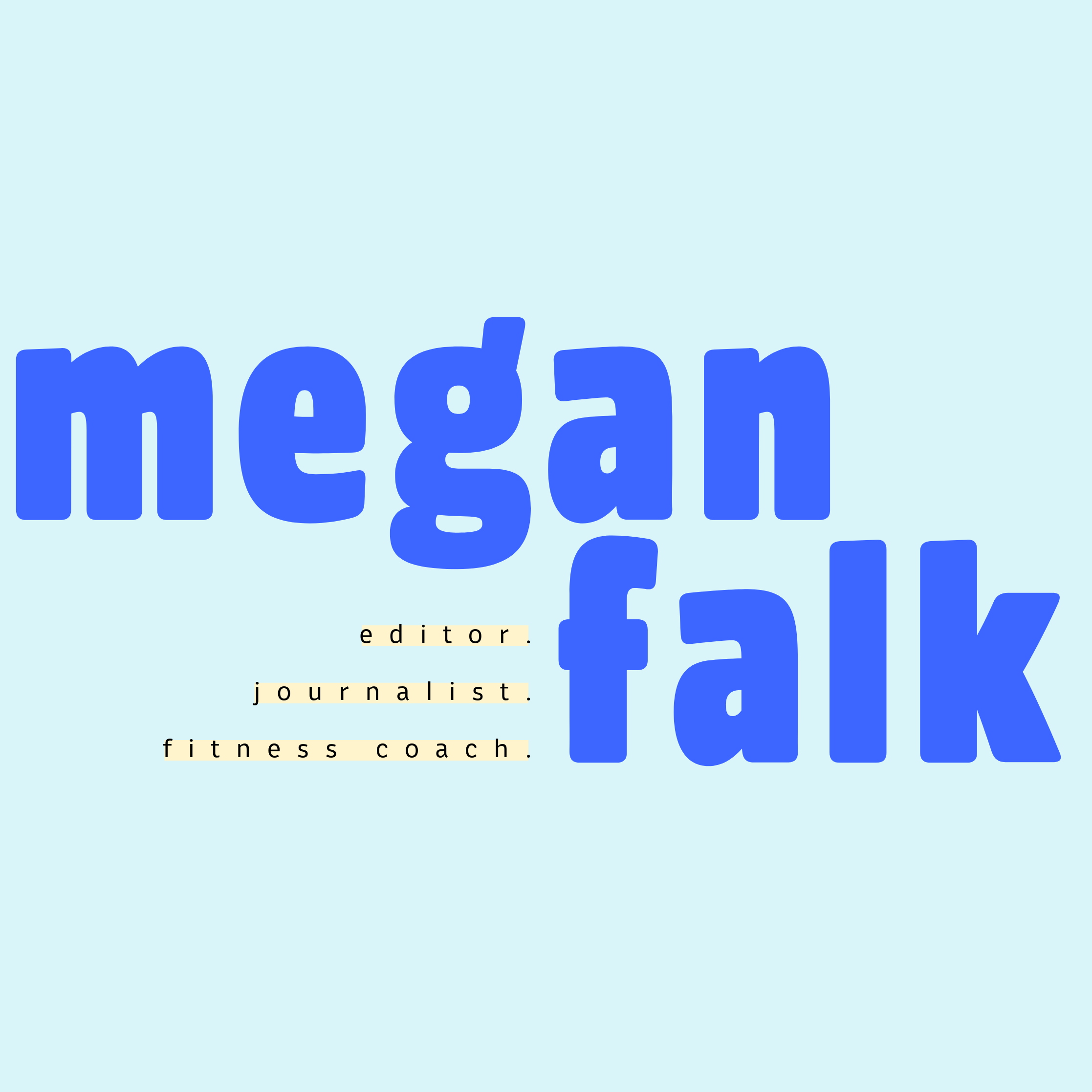 Megan Falk — Health Journalist and Editor - a b o u t + c o n t a c t