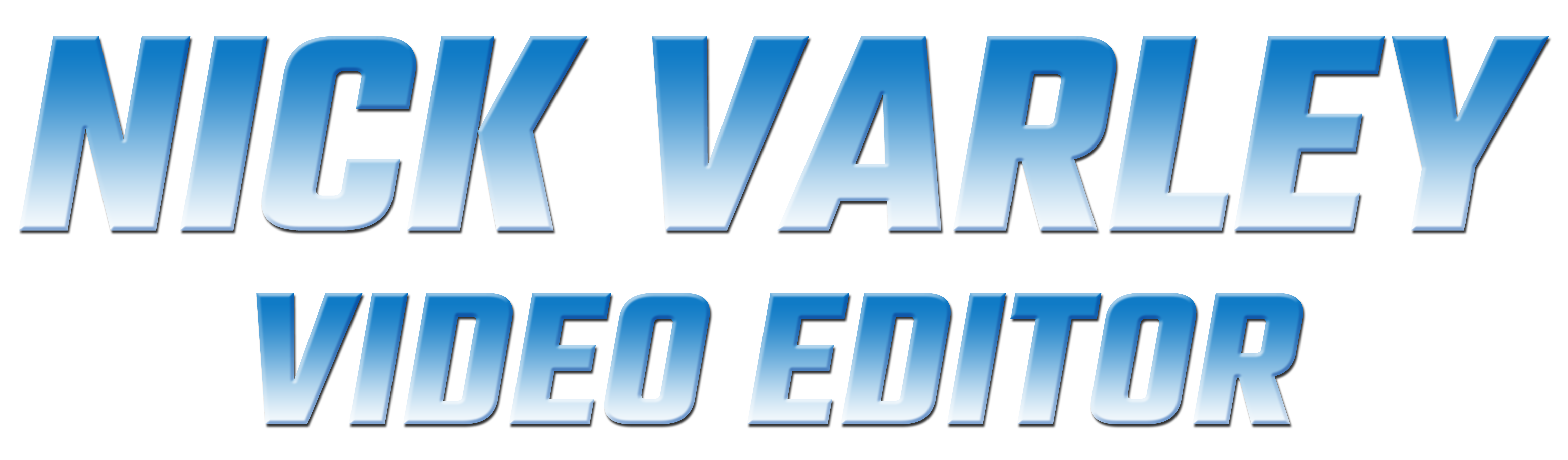 Nick Varley - Video Editor - Collection