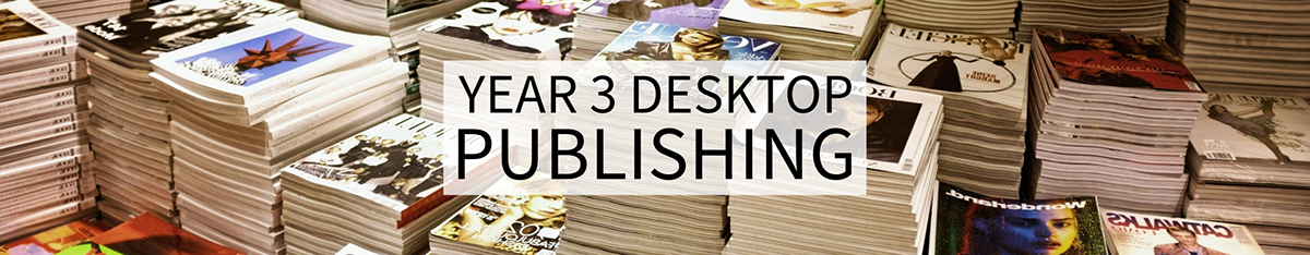 Express Computing - YEAR 3 DESKTOP PUBLISHING