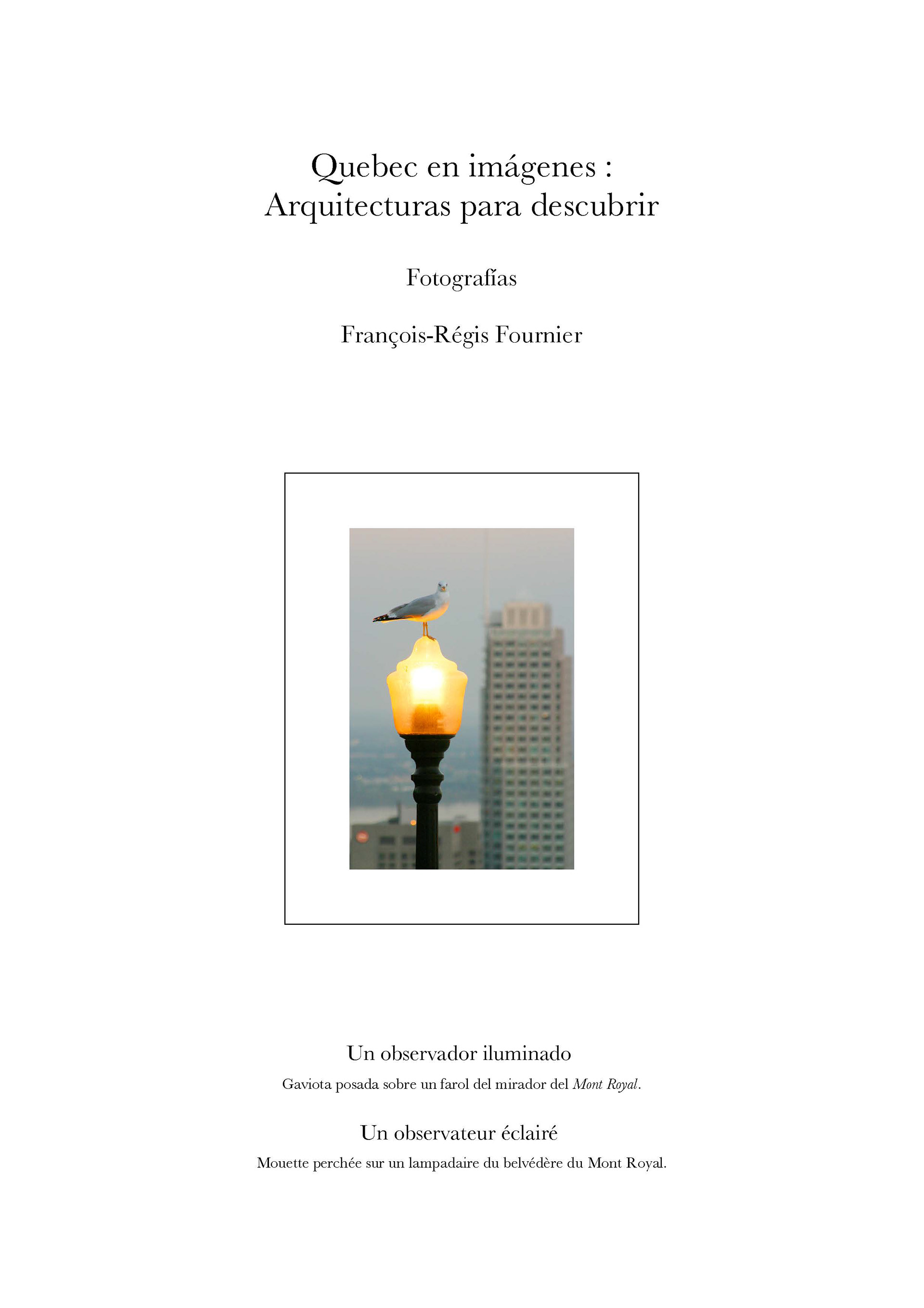 François-Régis Fournier - Quebec en imágenes : Arquitecturas para descubrir