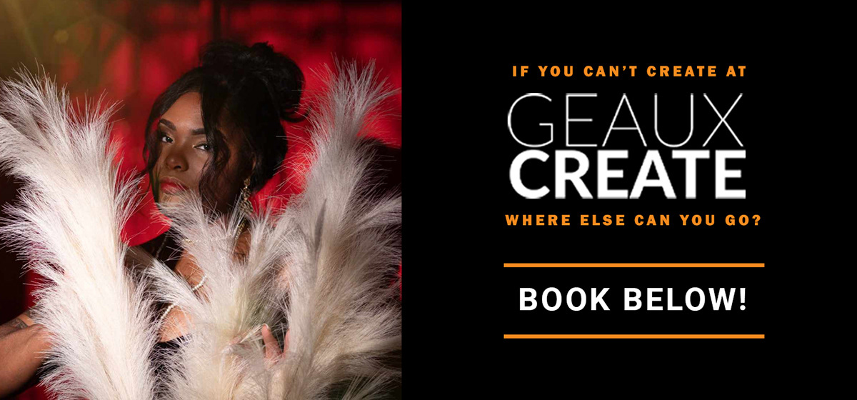 Geaux Create Studios - Book Here