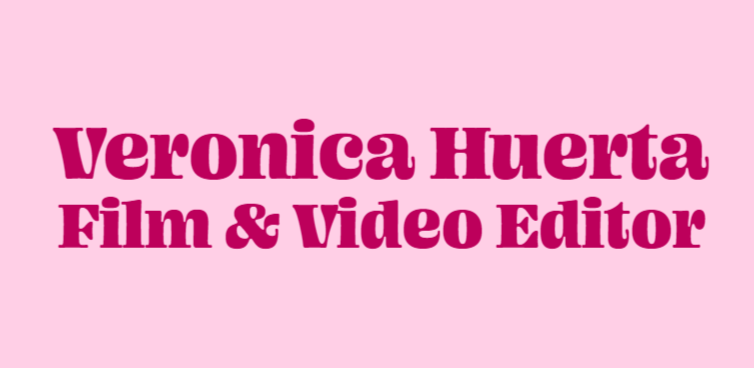 Veronica Huerta | Editor - About