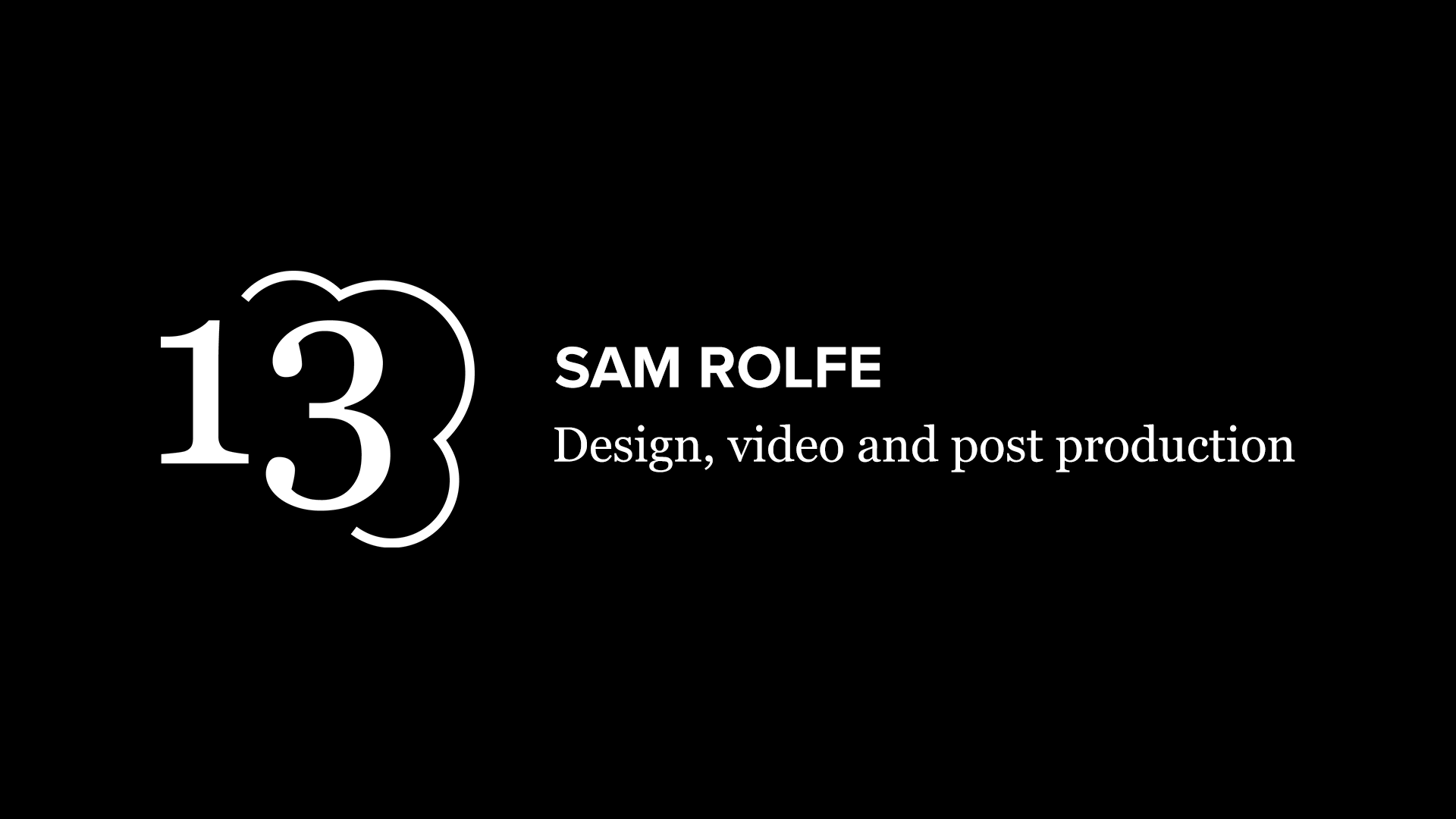 Sam Rolfe - Video, Graphic Design, Post Production & Motion Graphics